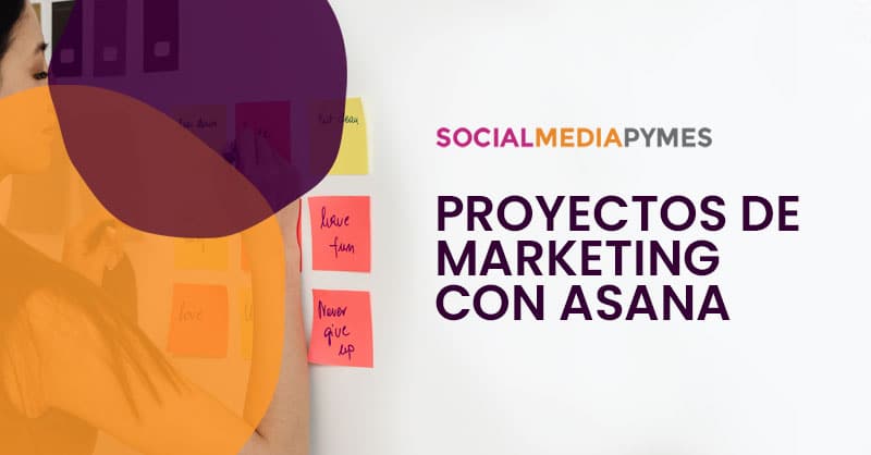 Asana para marketing: cómo usarla en proyectos y agencias